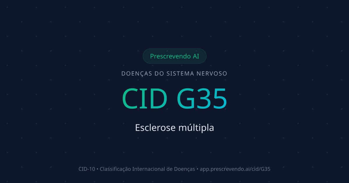 CID G35 - Esclerose múltipla | CID-10 | Prescrevendo AI
