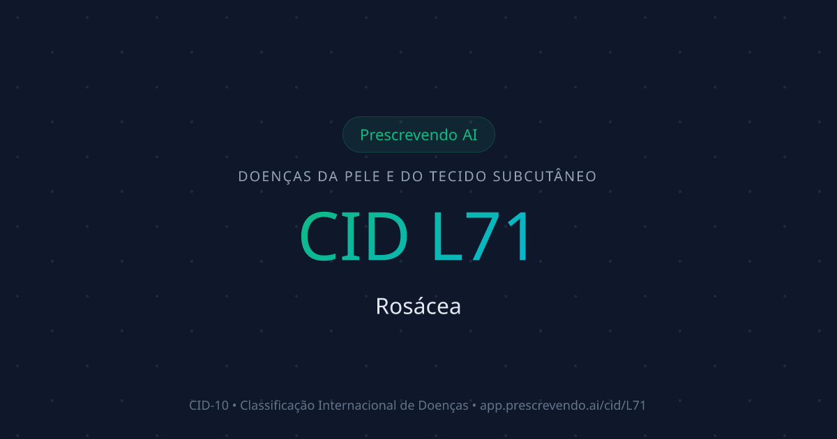 CID L71 - Rosácea | CID-10 | Prescrevendo AI