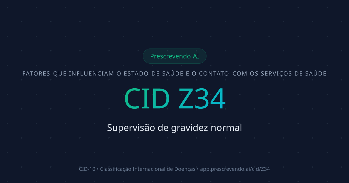 CID Z34 - Supervisão de gravidez normal | CID-10 | Prescrevendo AI